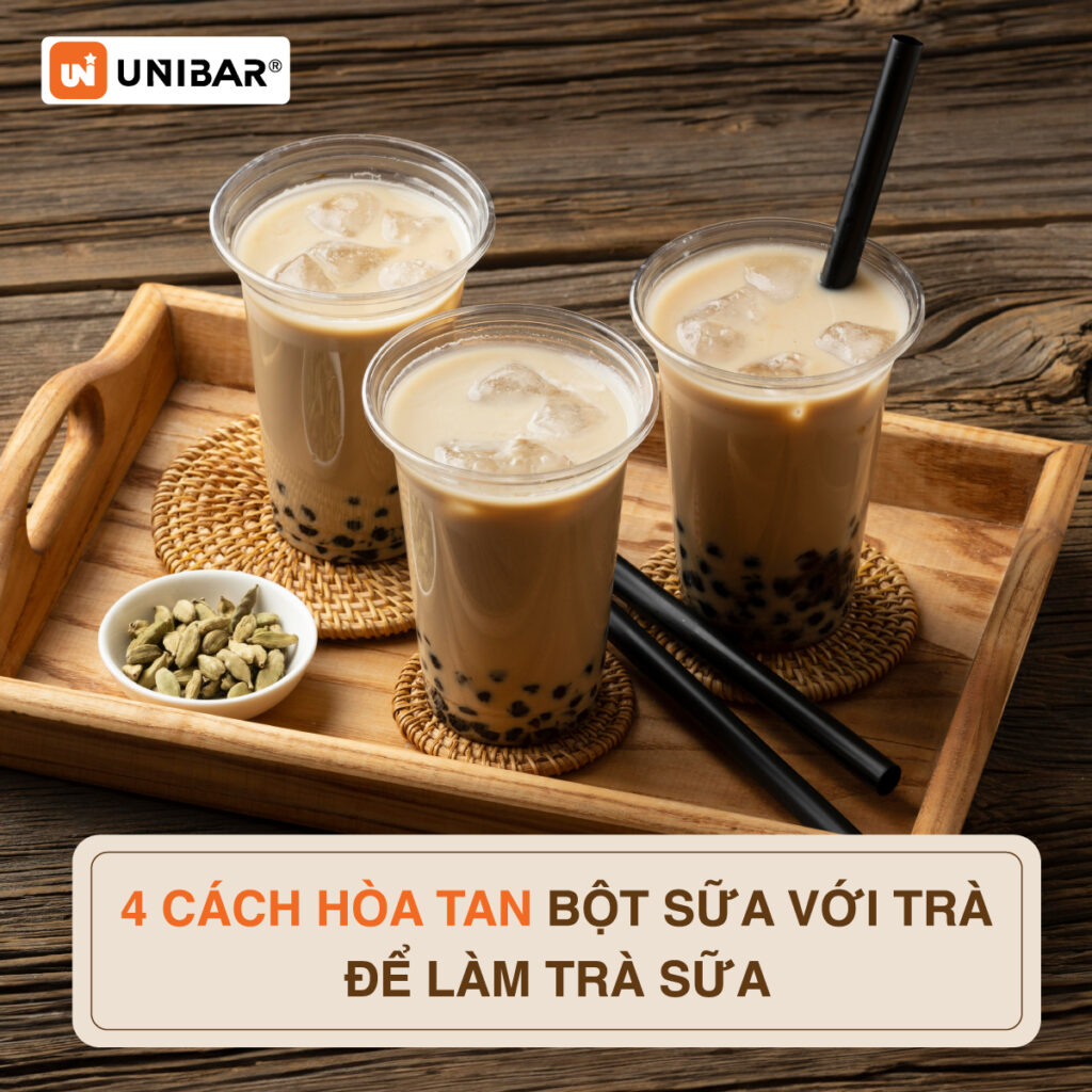 4 cách hòa tan bột sữa với trà để làm trà sữa - Unibar