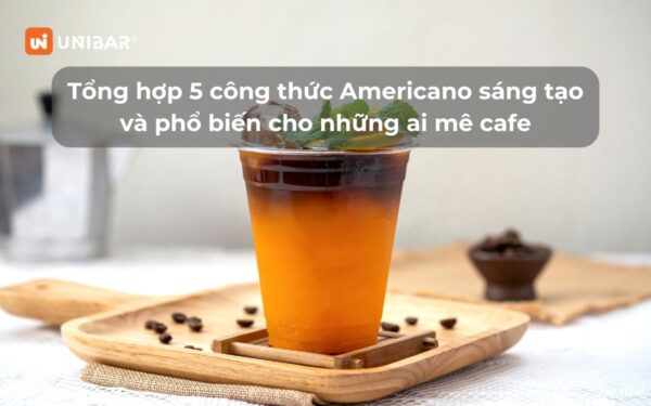 Tổng hợp 5 công thức Americano sáng tạo và phổ biến cho những ai mê ...